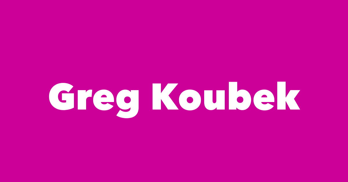Greg Koubek - Spouse, Children, Birthday & More