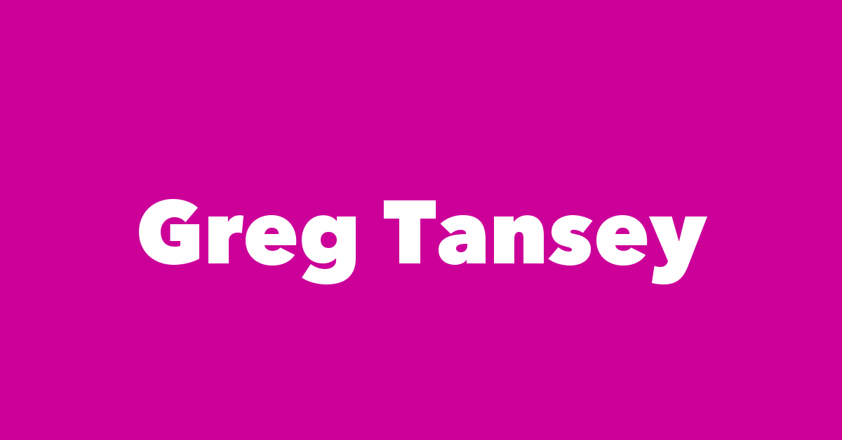 Greg Tansey - Spouse, Children, Birthday & More