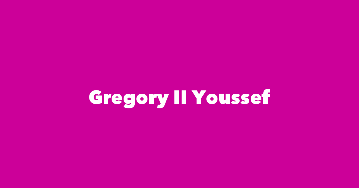 Gregory II Youssef - Spouse, Children, Birthday & More