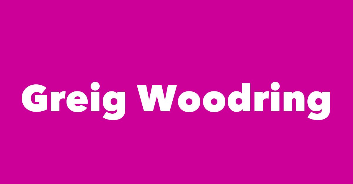 Greig Woodring - Spouse, Children, Birthday & More