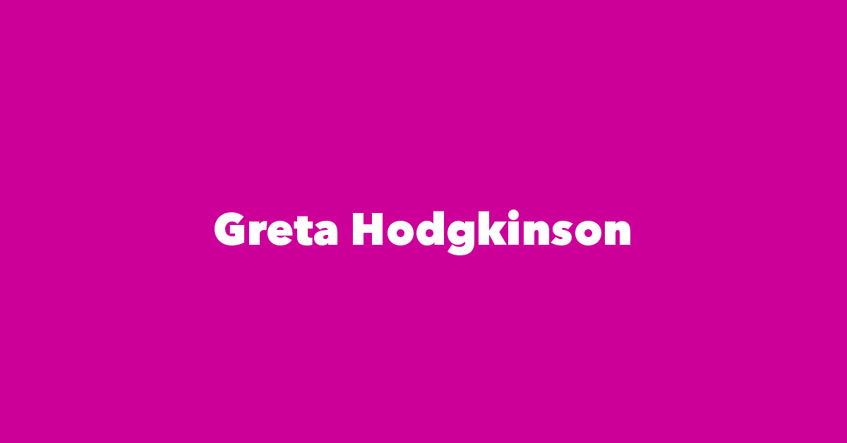 Greta Hodgkinson - Spouse, Children, Birthday & More