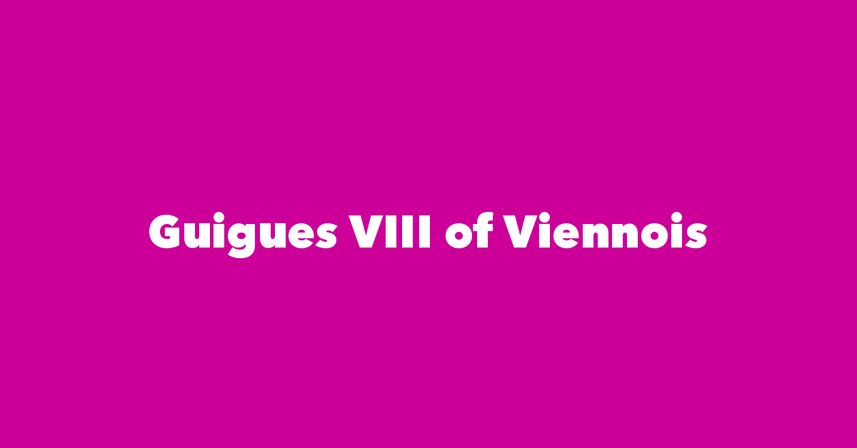 Guigues VIII of Viennois - Spouse, Children, Birthday & More