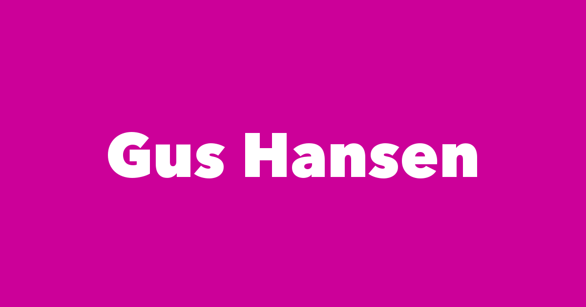 Gus Hansen - Spouse, Children, Birthday & More