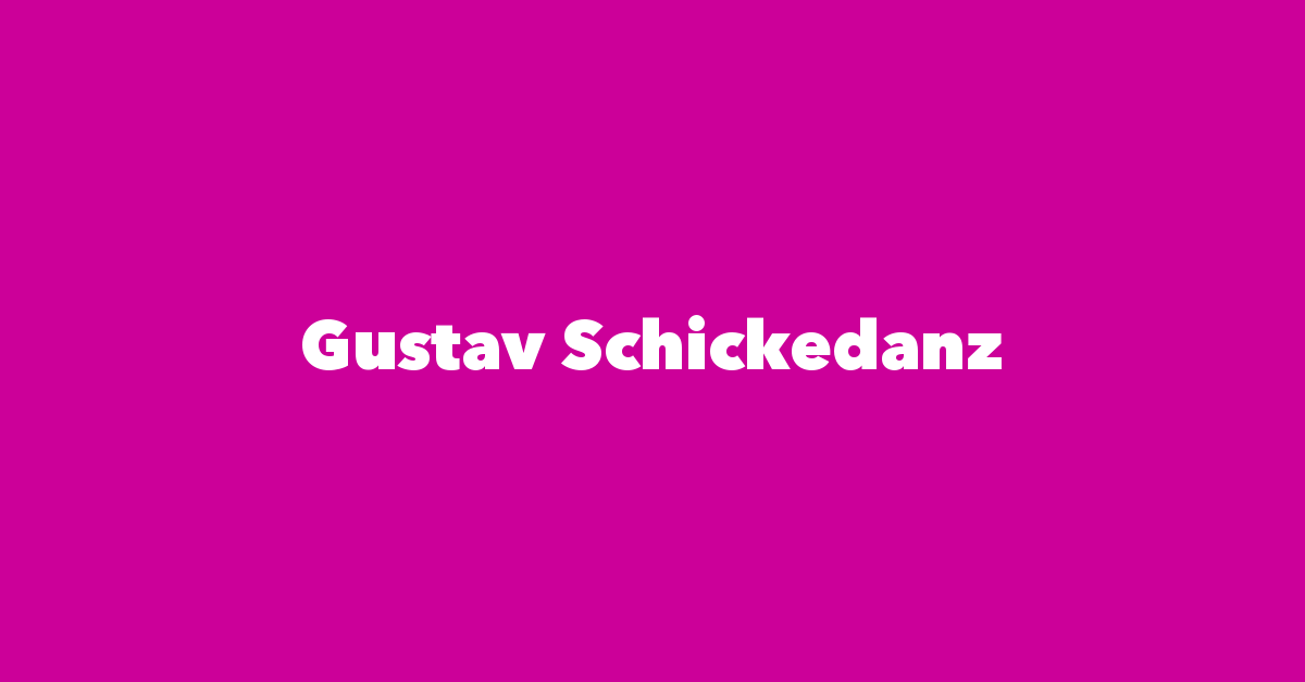 Gustav Schickedanz - Spouse, Children, Birthday & More