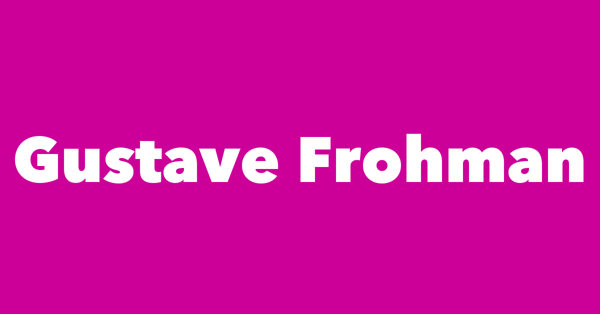 Gustave Frohman - Spouse, Children, Birthday & More