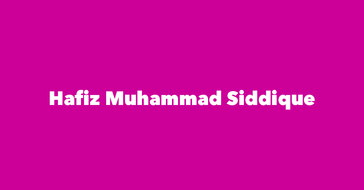 Hafiz Muhammad Siddique - Spouse, Children, Birthday & More