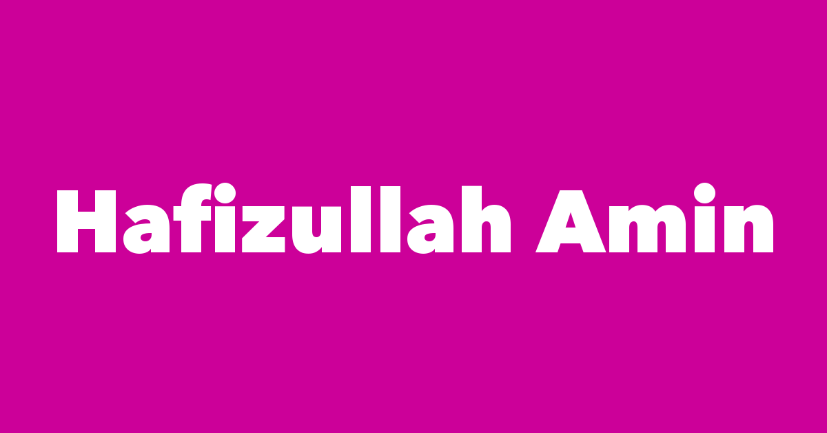 Hafizullah Amin - Spouse, Children, Birthday & More