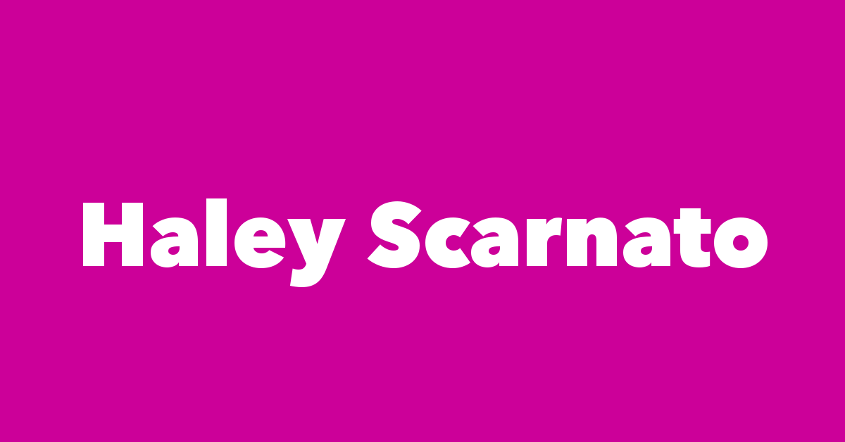 Haley Scarnato - Spouse, Children, Birthday & More