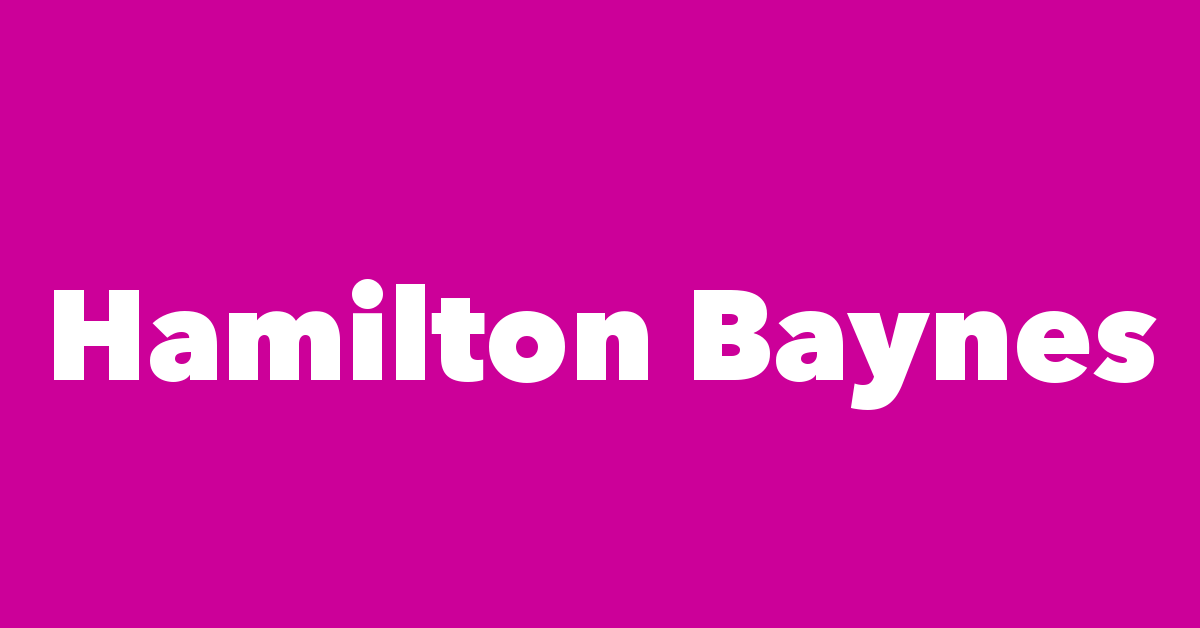 Hamilton Baynes - Spouse, Children, Birthday & More