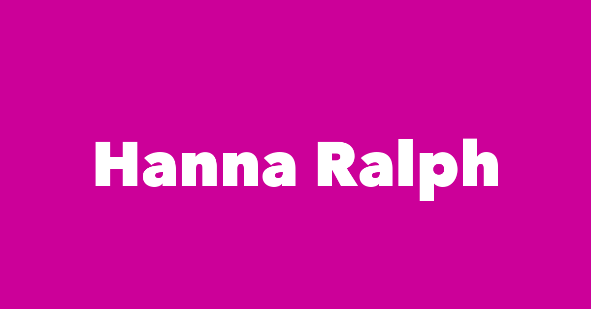 Hanna Ralph - Spouse, Children, Birthday & More