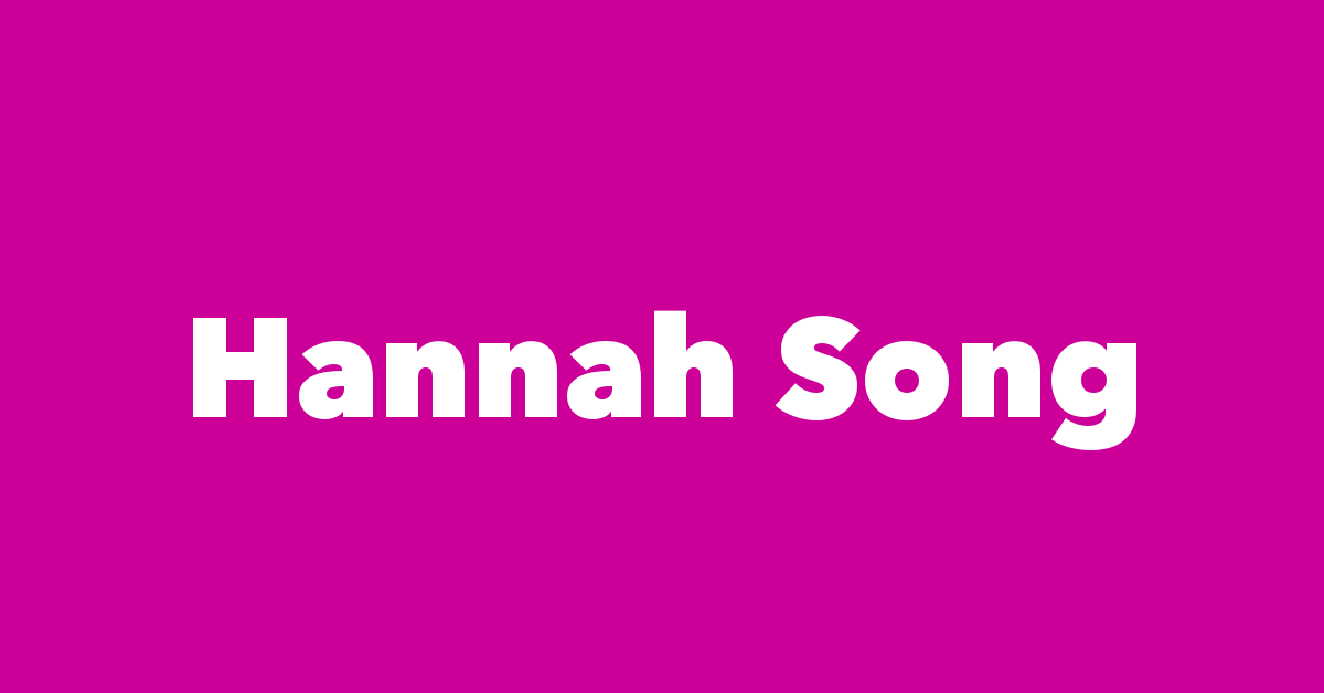 Hannah Song - Spouse, Children, Birthday & More