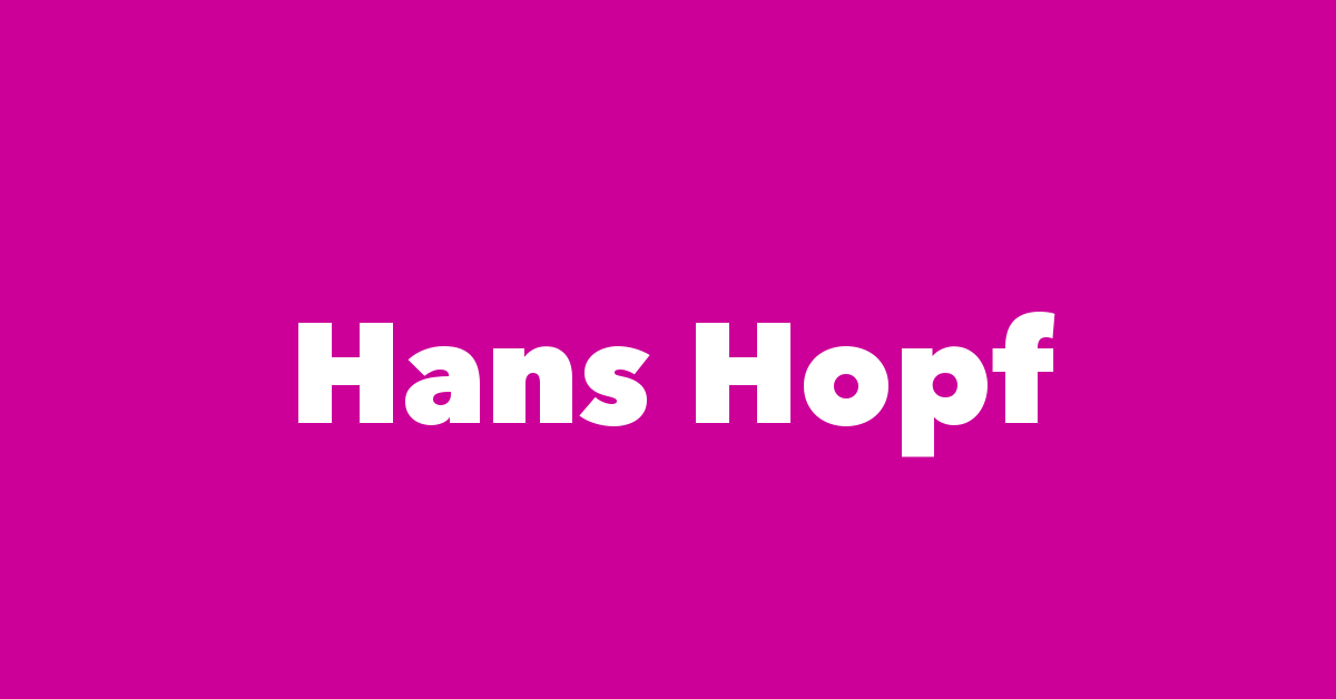 Hans Hopf - Spouse, Children, Birthday & More