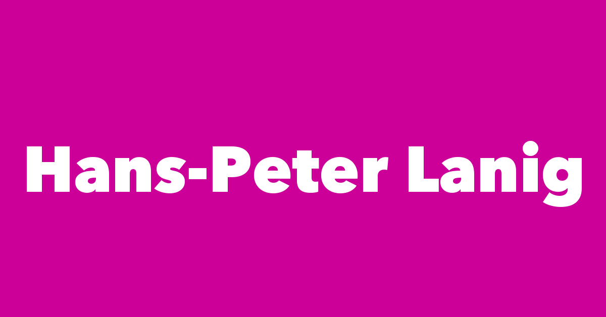 Hans-Peter Lanig - Spouse, Children, Birthday & More