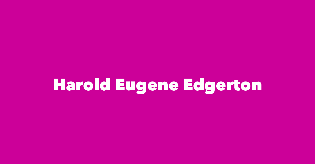 Harold Eugene Edgerton - Spouse, Children, Birthday & More