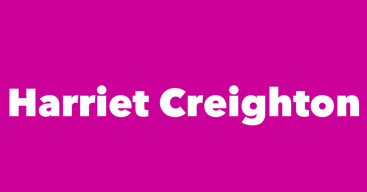 Harriet Creighton - Spouse, Children, Birthday & More