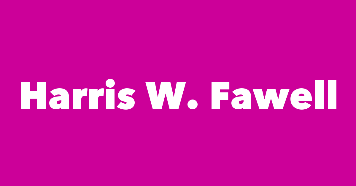 Harris W. Fawell - Spouse, Children, Birthday & More