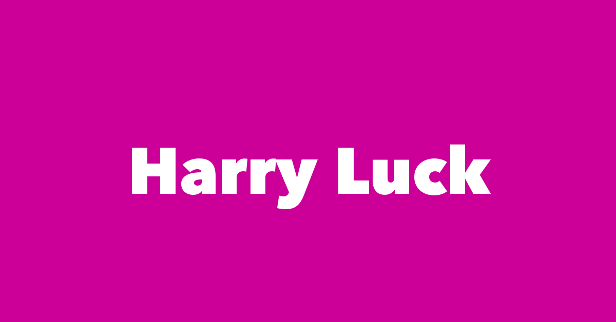 Harry Luck - Spouse, Children, Birthday & More