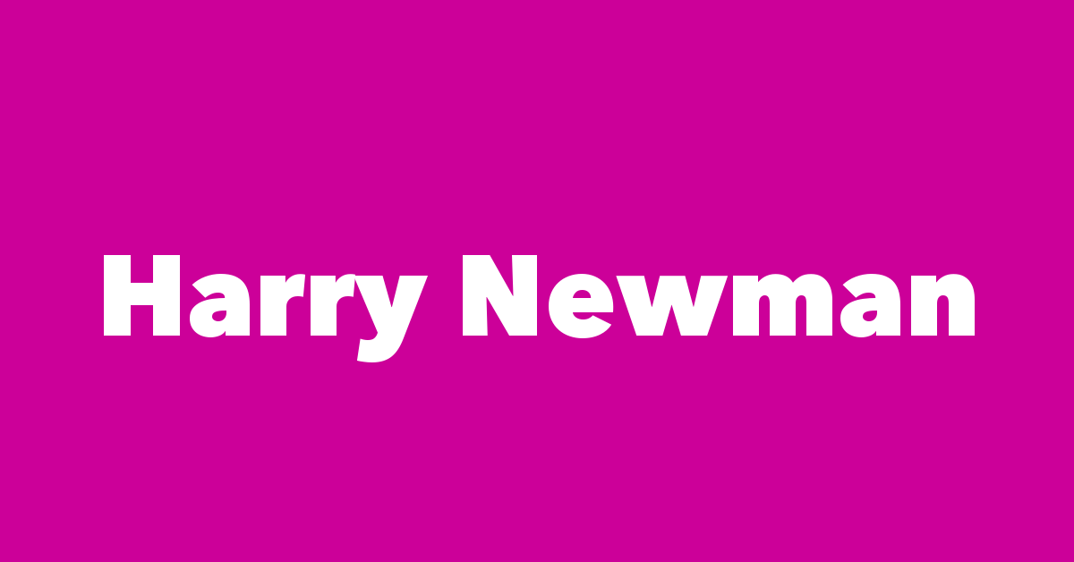 Harry Newman - Spouse, Children, Birthday & More