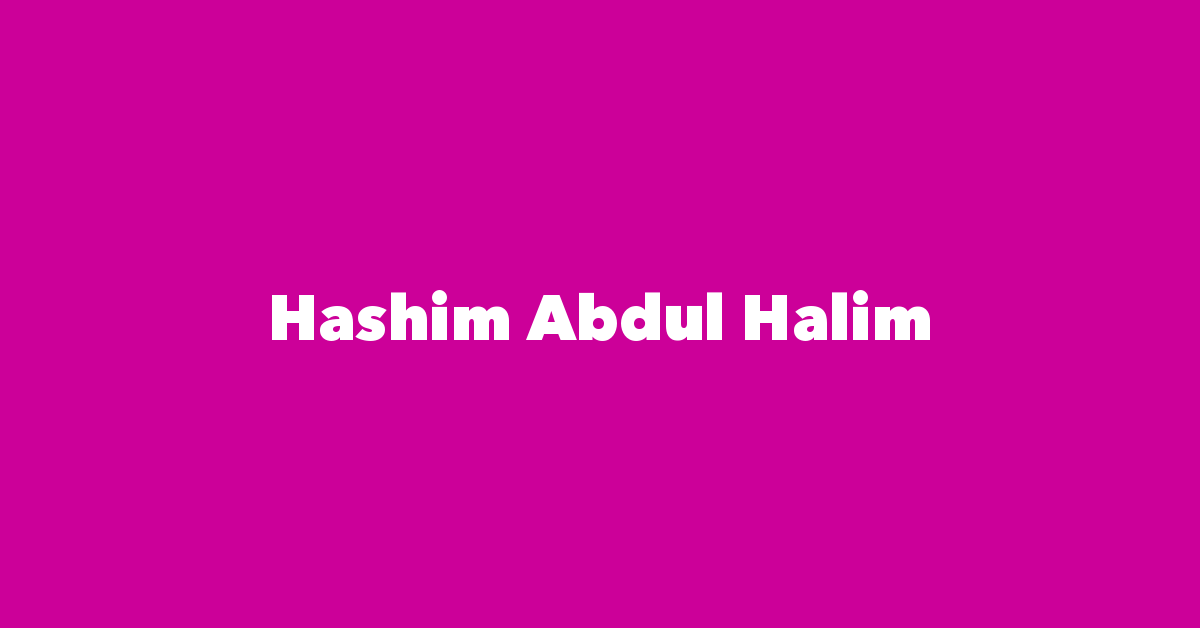 Hashim Abdul Halim - Spouse, Children, Birthday & More