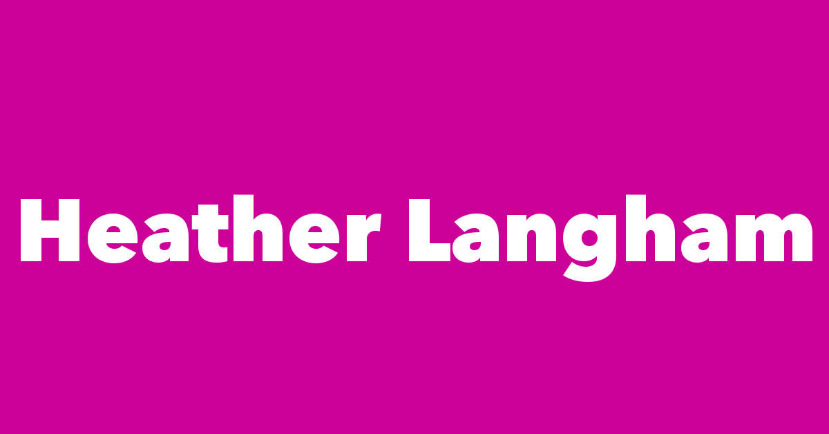 Heather Langham - Spouse, Children, Birthday & More
