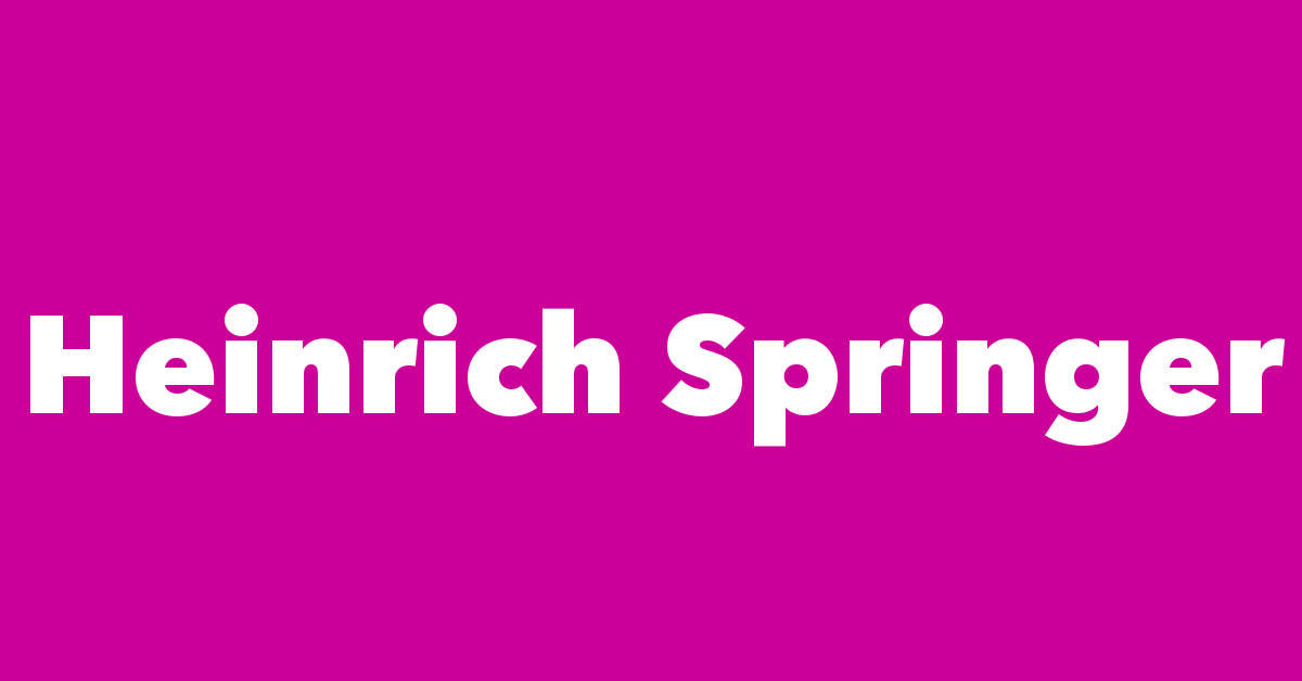Heinrich Springer - Spouse, Children, Birthday & More