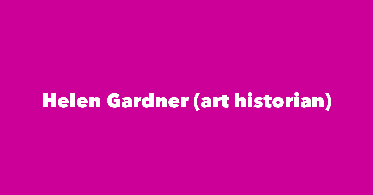 Helen Gardner (art historian) - Spouse, Children, Birthday & More