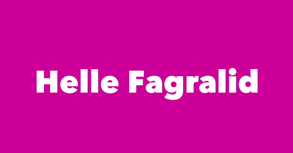 Helle Fagralid - Spouse, Children, Birthday & More