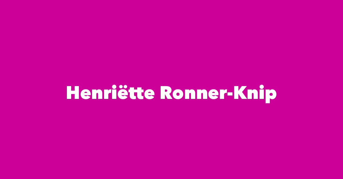 Henriëtte Ronner-Knip - Spouse, Children, Birthday & More