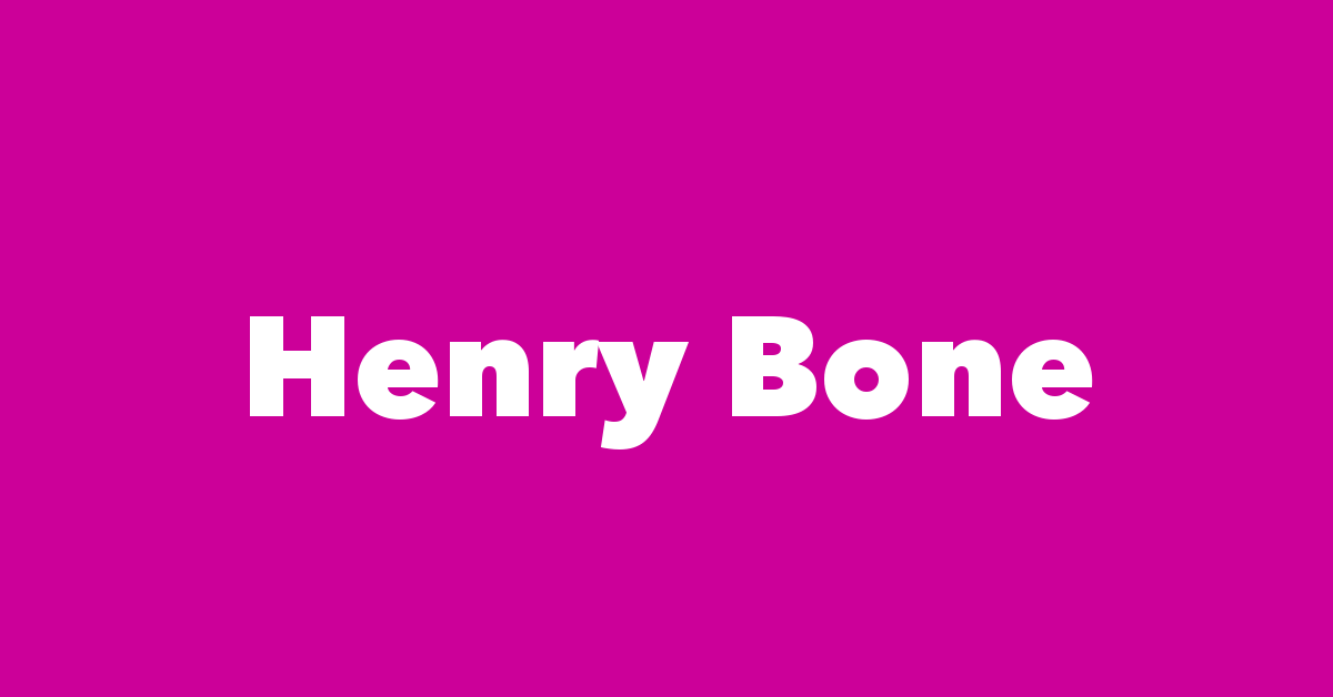 Henry Bone - Spouse, Children, Birthday & More