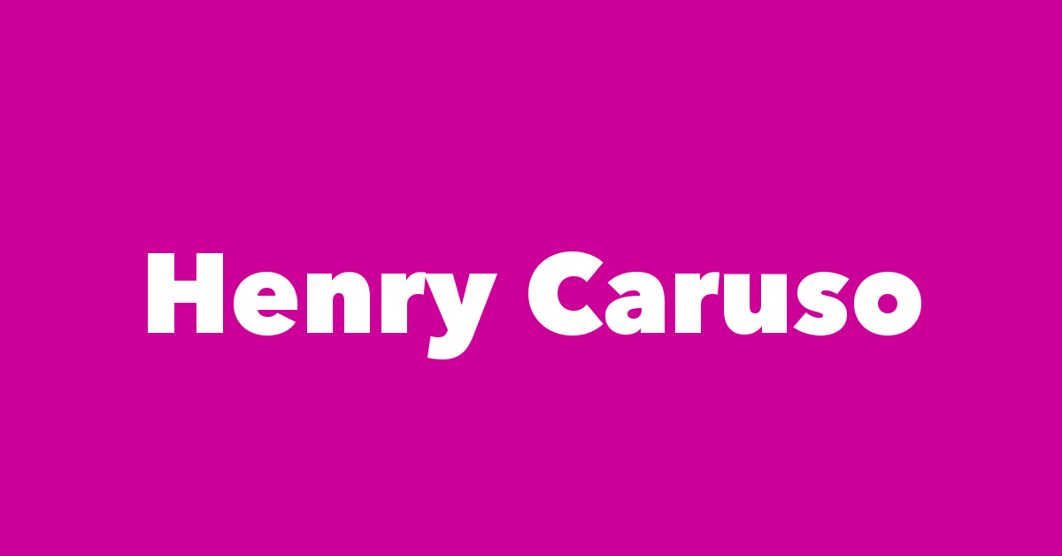Henry Caruso - Spouse, Children, Birthday & More