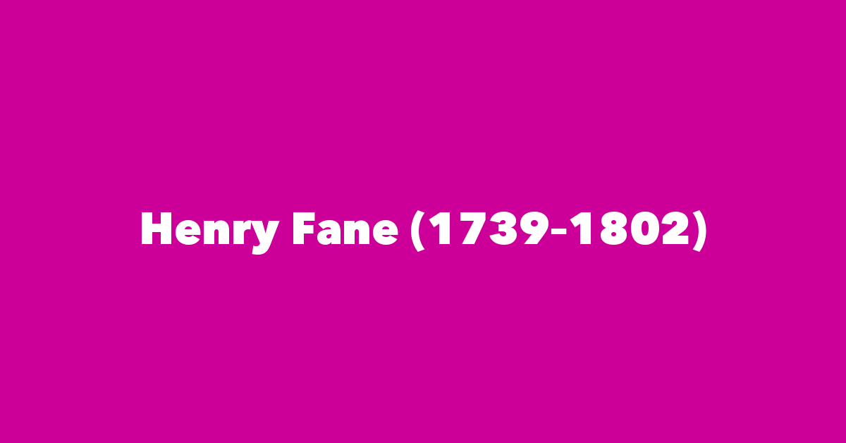Henry Fane (1739–1802) - Spouse, Children, Birthday & More