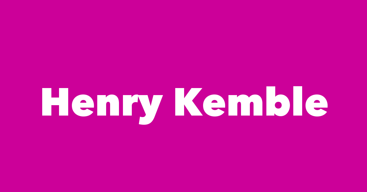 Henry Kemble - Spouse, Children, Birthday & More