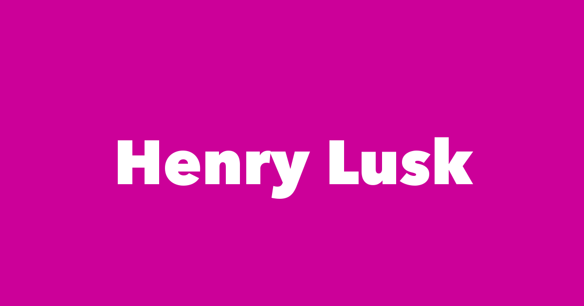 Henry Lusk - Spouse, Children, Birthday & More
