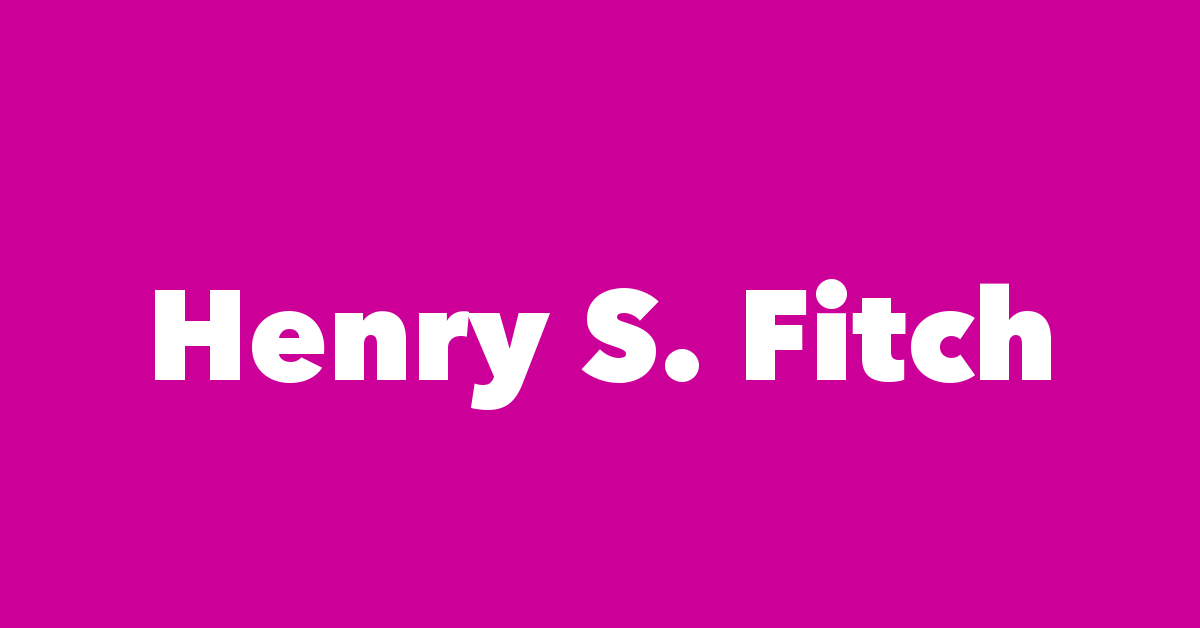Henry S. Fitch - Spouse, Children, Birthday & More