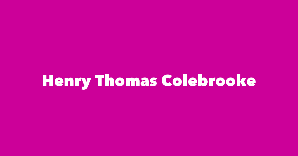 Henry Thomas Colebrooke - Spouse, Children, Birthday & More