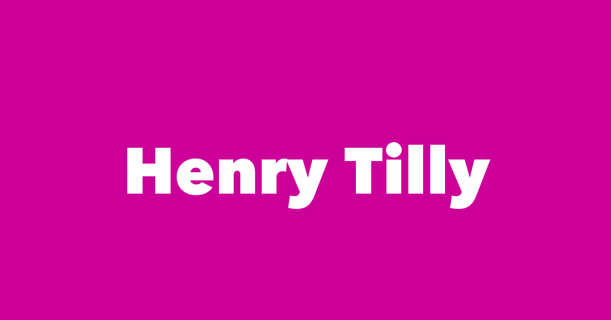 Henry Tilly - Spouse, Children, Birthday & More