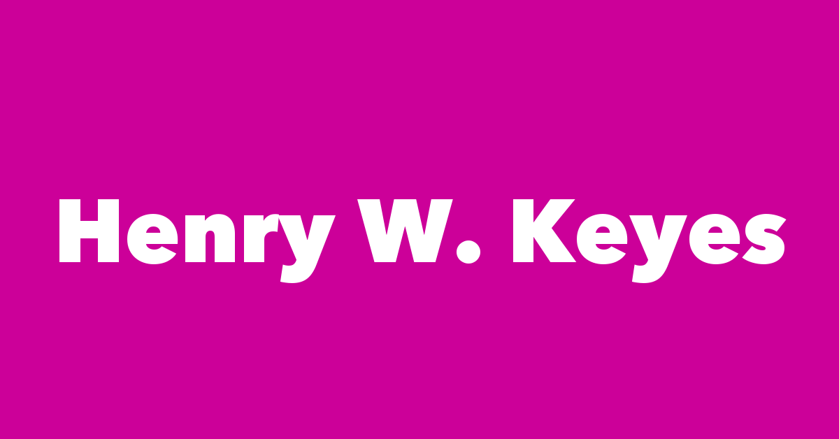Henry W. Keyes - Spouse, Children, Birthday & More