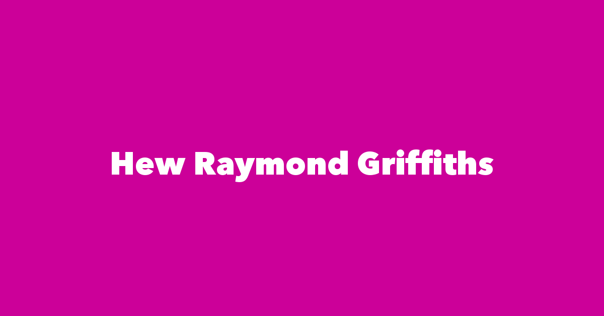 Hew Raymond Griffiths - Spouse, Children, Birthday & More