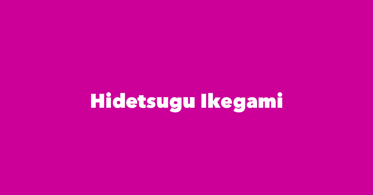Hidetsugu Ikegami - Spouse, Children, Birthday & More