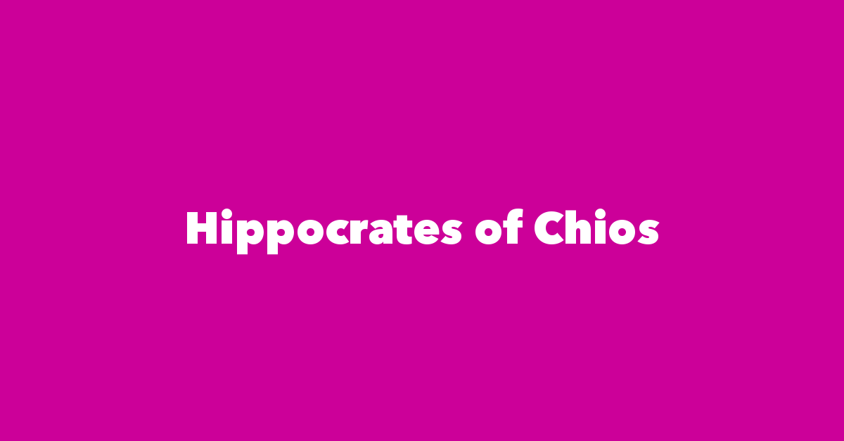 Hippocrates of Chios - Spouse, Children, Birthday & More