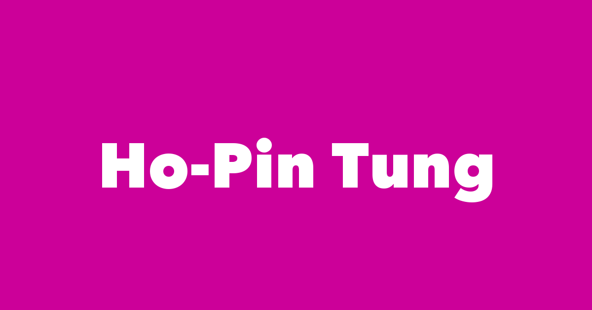 Ho-Pin Tung - Spouse, Children, Birthday & More