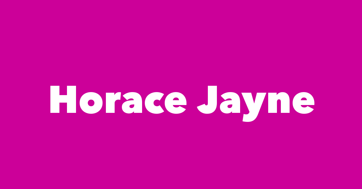 Horace Jayne - Spouse, Children, Birthday & More