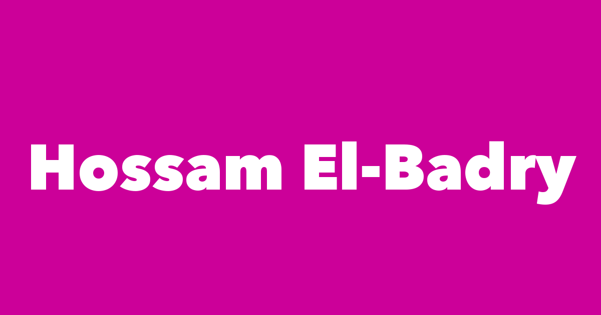 Hossam El-Badry - Spouse, Children, Birthday & More