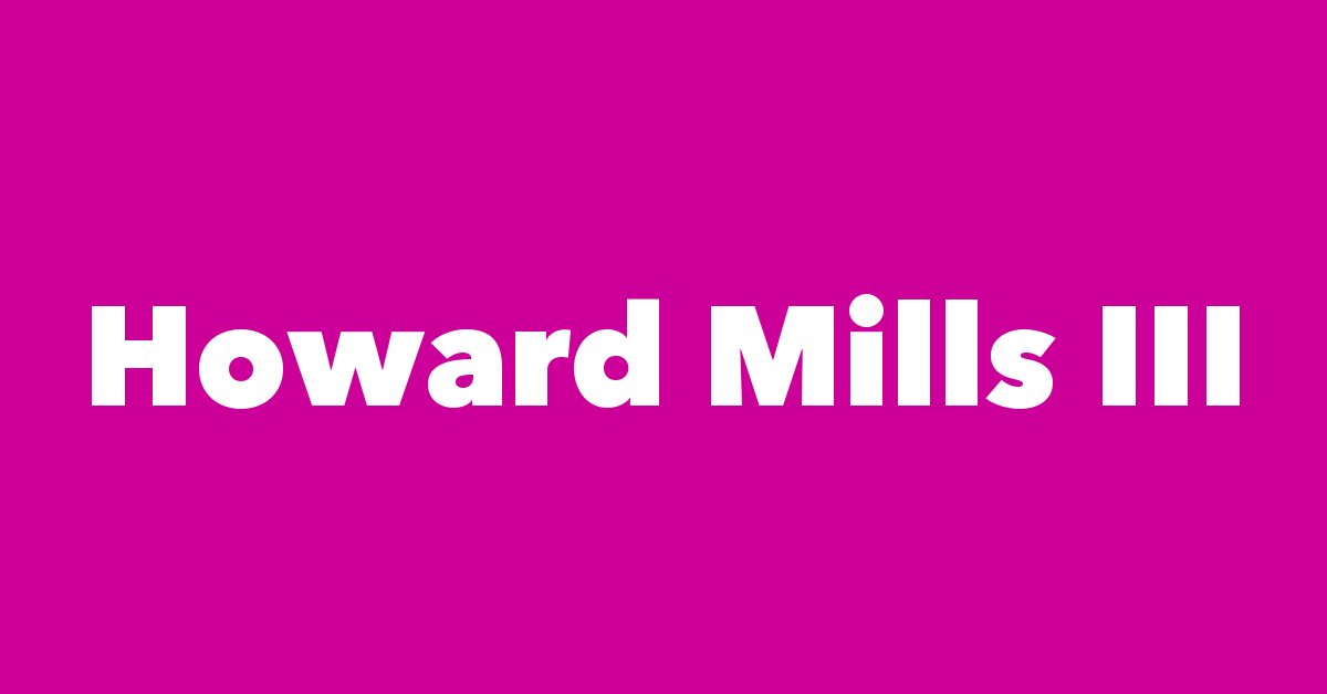 Howard Mills III - Spouse, Children, Birthday & More