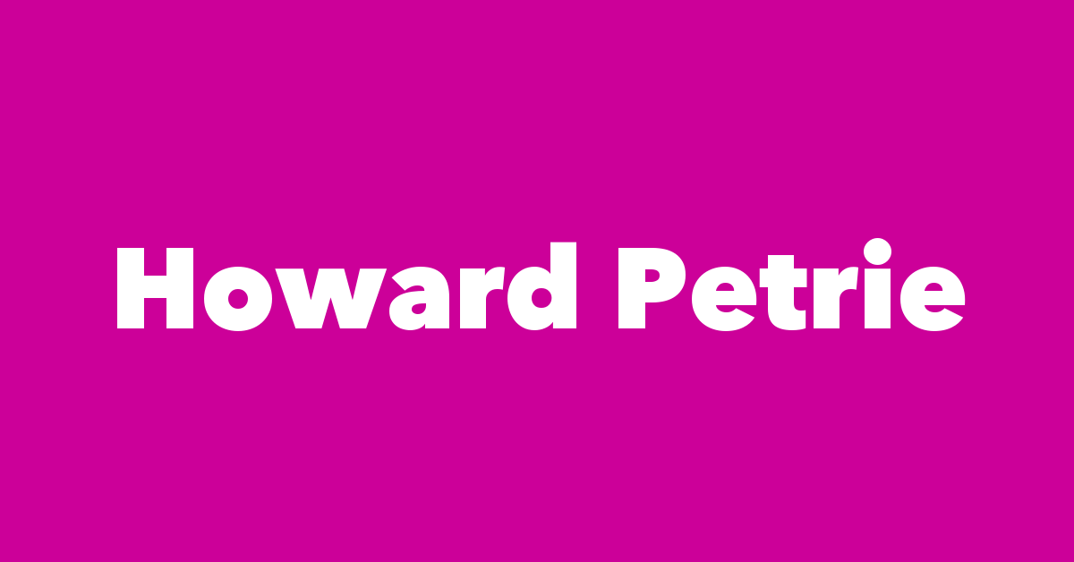 Howard Petrie - Spouse, Children, Birthday & More