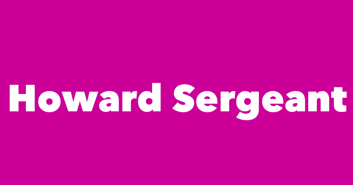Howard Sergeant - Spouse, Children, Birthday & More
