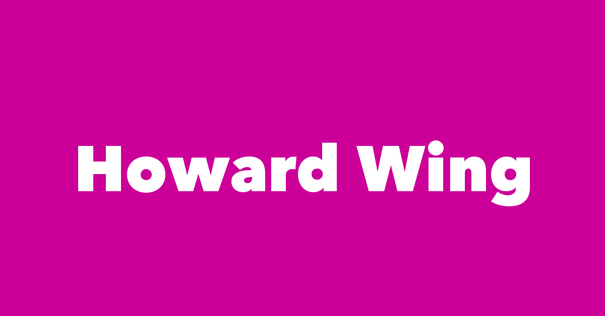 Howard Wing - Spouse, Children, Birthday & More