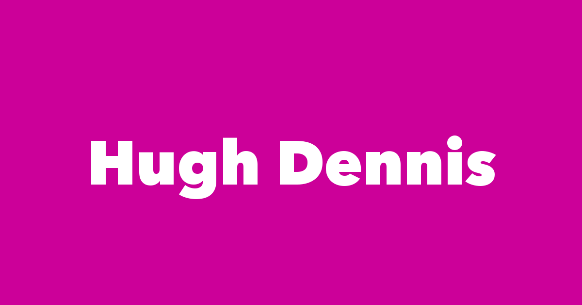 Hugh Dennis - Spouse, Children, Birthday & More