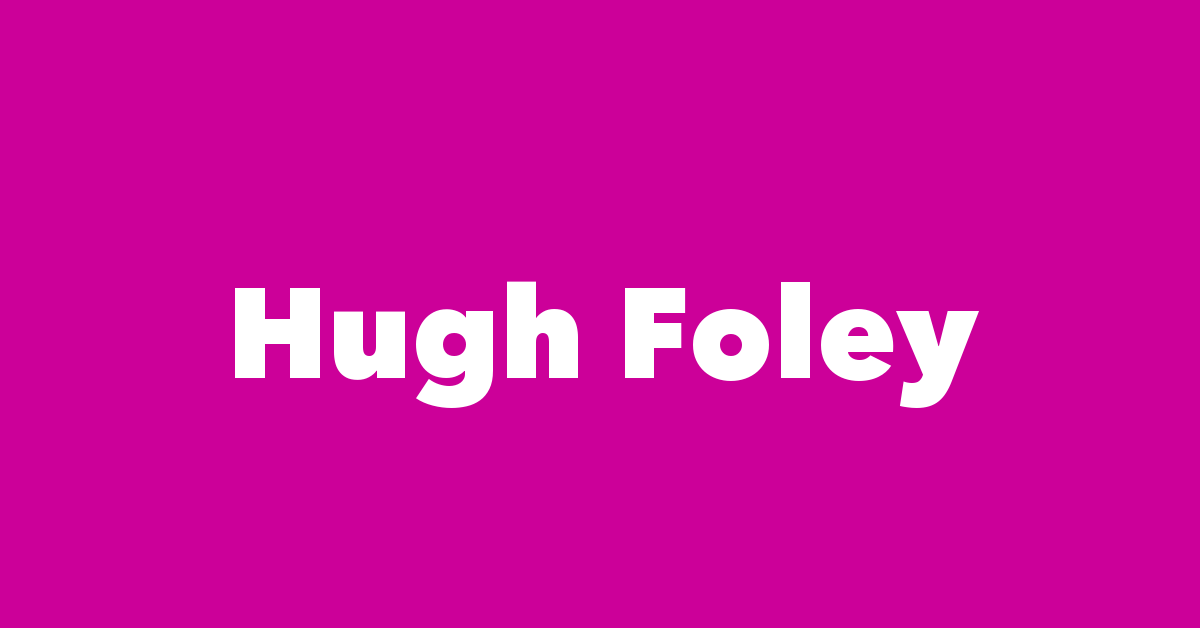 Hugh Foley - Spouse, Children, Birthday & More