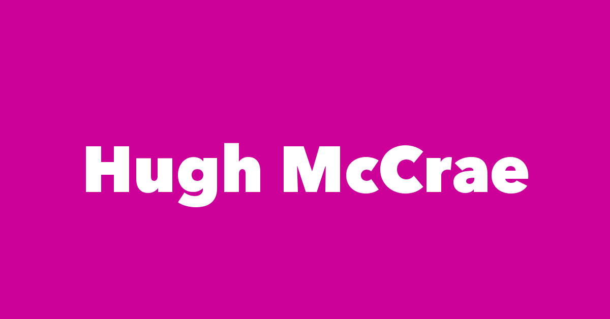 Hugh McCrae - Spouse, Children, Birthday & More